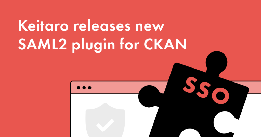 Keitaro releases new SAML2 plugin for CKAN – Keitaro